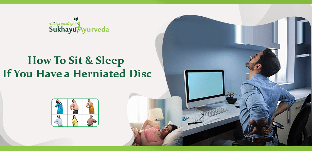 How To Sit and Sleep If You Have a Herniated Disc - Sukhayu Ayurveda